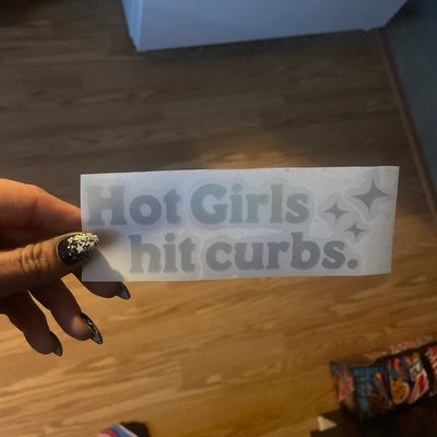 Hot Girls Hit Curbs Bumper Sticker Hot Girl Bumper Sticker Funny Bumper ...