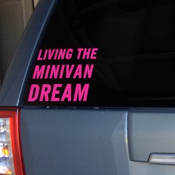 Living the Minivan Dream Car Decal Vinyl Car Decals, Window Decal, Signage, Minivan Decals, Mom ...