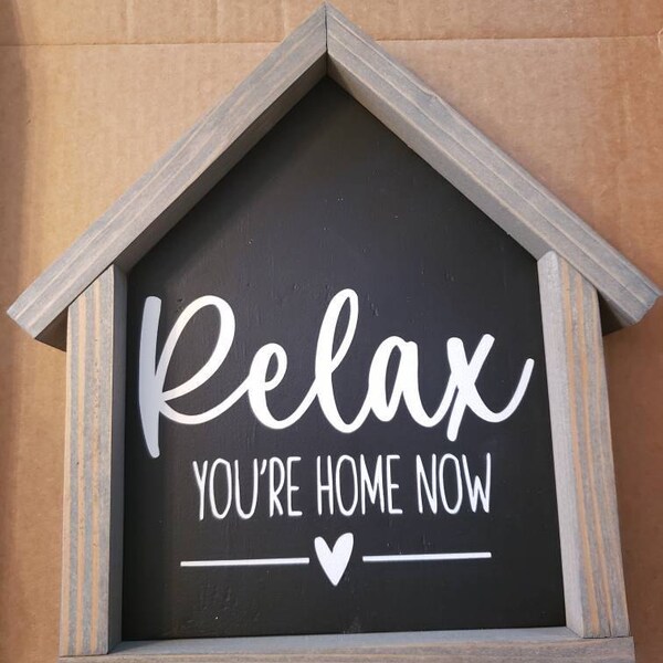 Relax You're Home Now Sign, House Shaped Sign, Entryway Decor ...