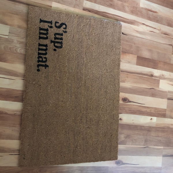 S'up. I'm Mat. - Cheeky Personified Door Mat - New Home Gift - Funny ...