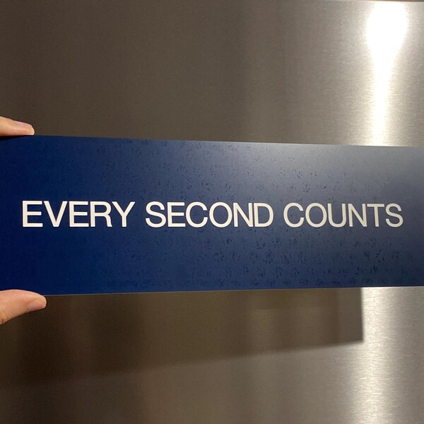 EVERY SECOND COUNTS - 12" X 4" Engraved Sign | as Featured in "the Bear ...