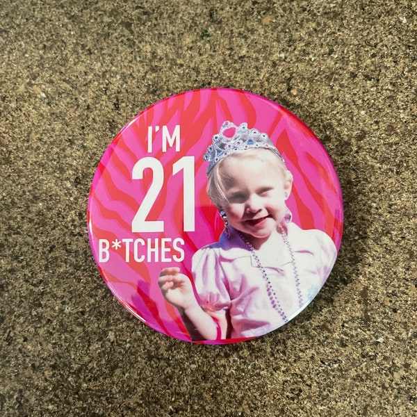 CUSTOM BIRTHDAY BUTTONS | 21st Birthday Button | Birthday Party Favors ...
