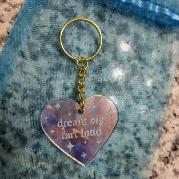 Dream Big, Fart Loud Iridescent Acrylic Keychain - Etsy