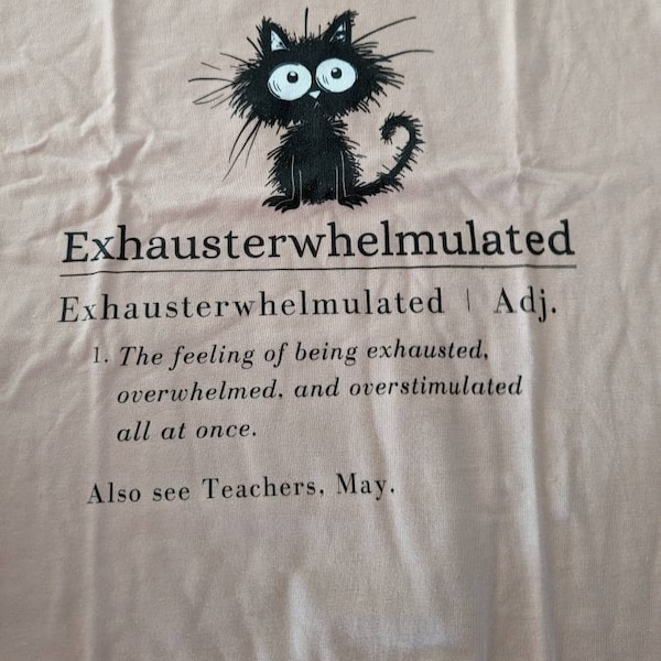 Funny Exhausted Teacher May Shirt, Tired Overwhelmed Overstimulated ...