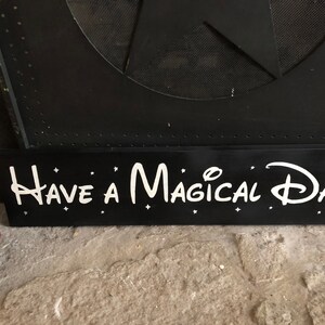 Have A Magical Day Disney Sign / Mickey Mouse Sign / Boy's Girl's Sign ...