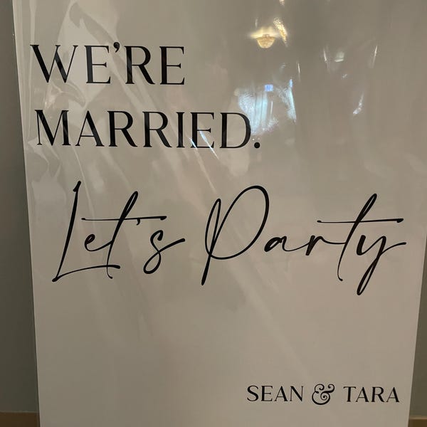 We're Married Let's Party Acrylic Sign, We're Married Let's Party Sign ...