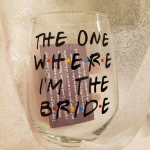 The One Where I'm the Bride Best Friends Bride to Be Bridal Party Wine ...