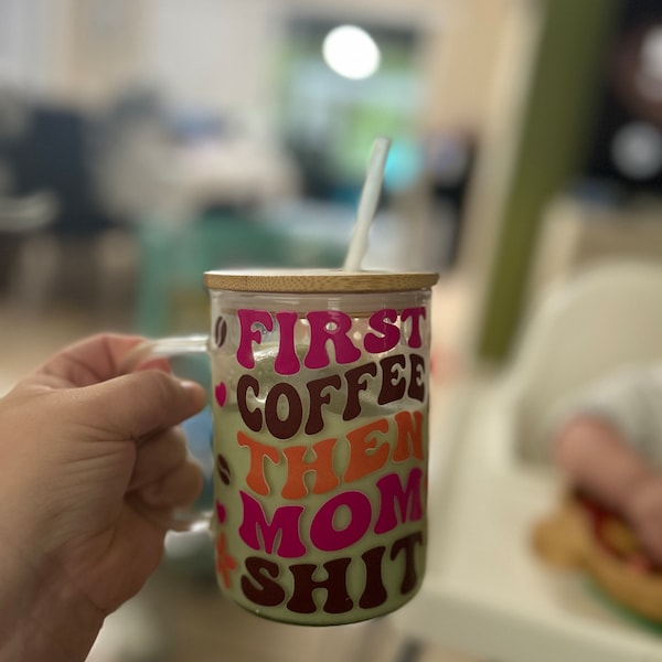 First Coffee Mom Ice Coffee Cup With Lid and Straw, 16oz Custom Glass ...