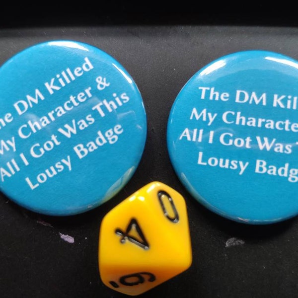 The DM Killed My Character & All I Got Was This Lousy Badge - 38mm ...