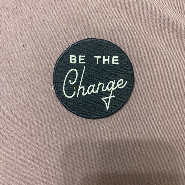 Be the Change Embroidered Iron on Patch - Mental Health, Self Care ...