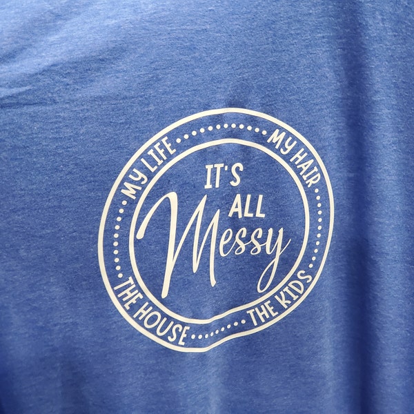 It's All Messy Svg,png,dxf,and Jpeg File - Etsy