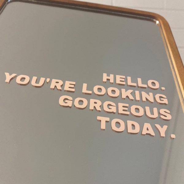 Mirror Affirmation Vinyl Decal, Hello. You're Looking Gorgeous Today ...