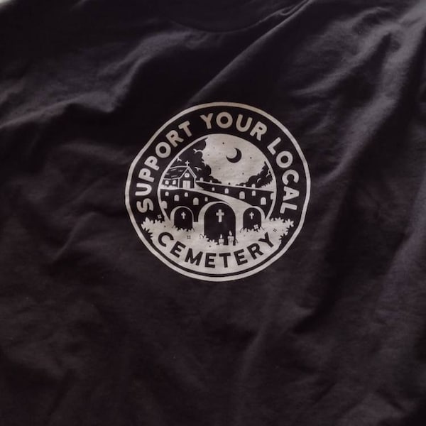 Support Your Local Cemetery | Black | Relaxed Fix | Unisex | T-shirt ...