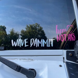 Wave Dammit Wave Decal 4x4 Decals Truck Decals Just Wave Offroad Decals ...