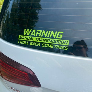 Warning Manual Transmission I Roll Back Sometimes Vinyl Decal - Etsy