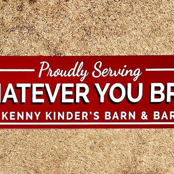 Proudly Serving Whatever You Bring Sign, Personalized Home Bar Sign ...