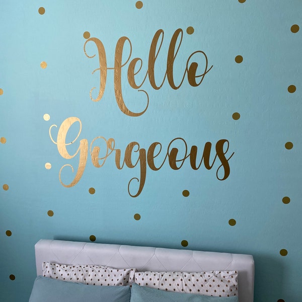 Hello Gorgeous Wall Decal - Hello Gorgeous Wall Decor - Hello Gorgeous ...