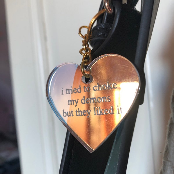 I Tried to Choke My Demons but They Liked It Iridescent Acrylic ...