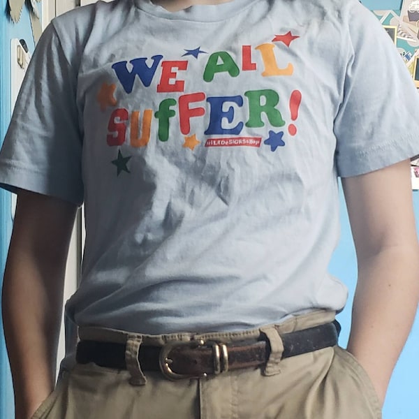 We All Suffer Tee / Funny Meme Shirt / Clowncore Shirt / Clowncore ...