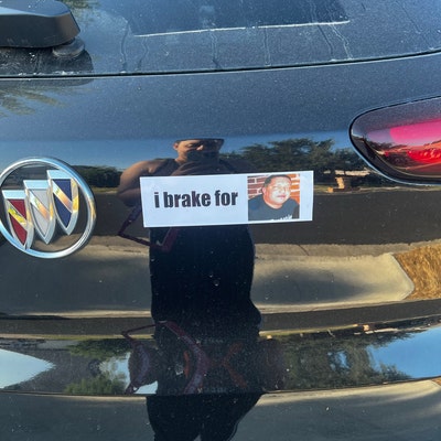 I Brake for Funny Meme Bumper Sticker & Car Magnet - Etsy