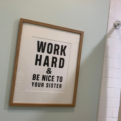 Work Hard and Be Nice to Your Sister Poster Sisters Poster - Etsy