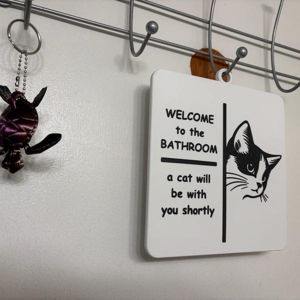 Funny Cat Bathroom Sign - Welcome to the Bathroom, Cat Will Be With You ...
