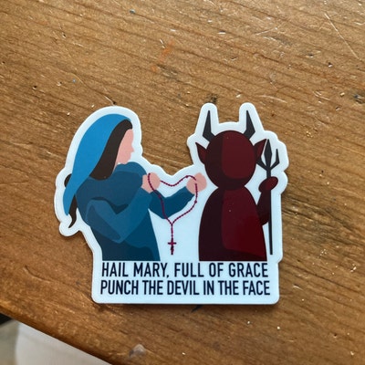 Hail Mary Full of Grace, Punch the Devil in the Face, MARY Vs. DEVIL ...