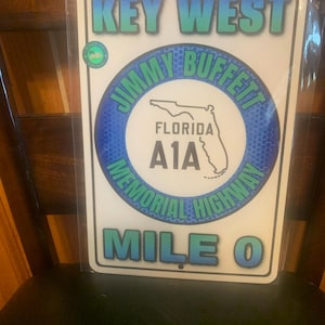 World's Greatest Signs! Jimmy Buffett Memorial Highway A1A KEY WEST ...