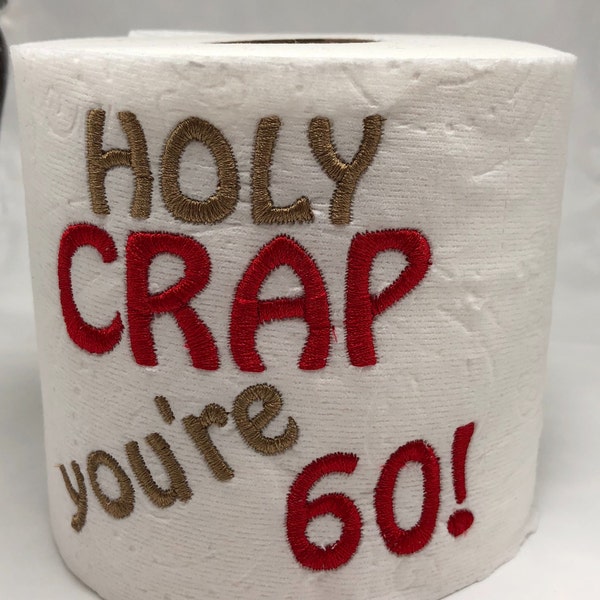 Toilet Paper Machine Embroidery Design Holy Crap You're 60 60th ...