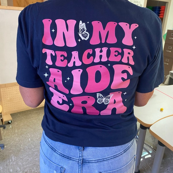In My Teacher Aide Era Shirt, Custom Teacher Aide Shirt, Teacher Aide ...