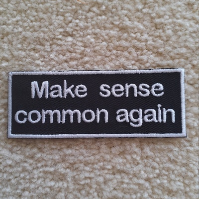 Make Sense Common Again Patch, Common Sense, Sarcasm Patch, Punk Patch ...