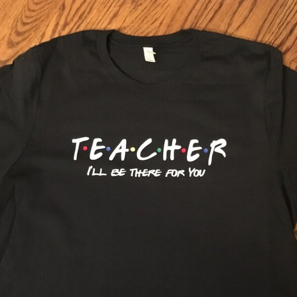 Teacher SVG, I'll Be There for You, Teacher Gift, Teacher Appreciation ...