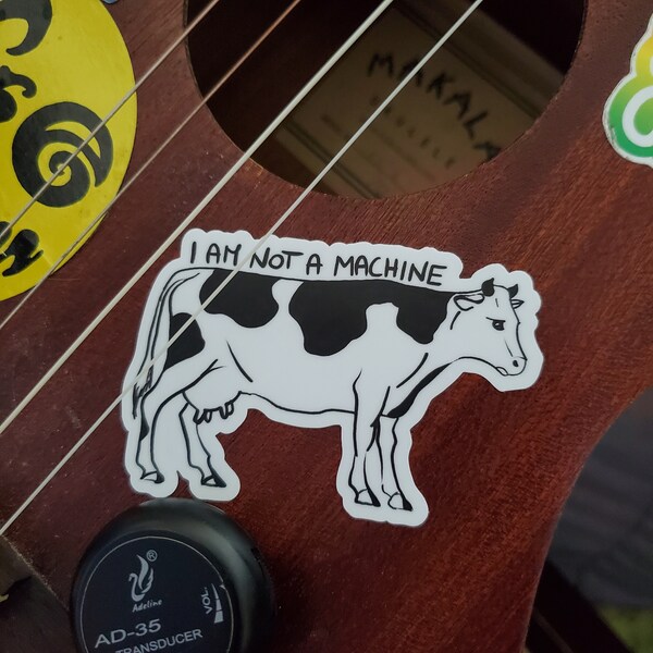 I Am Not a Machine - Vinyl Stickers. Vegan Sticker. Dairy is Scary ...