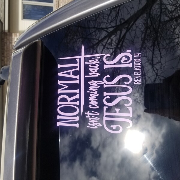 Normal Isn't Coming Back Jesus is Vinyl Adhesive Decal, Car Window ...