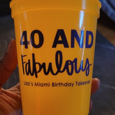 40 and Fabulous Personalized Plastic Cups, 40th Birthday Party ...