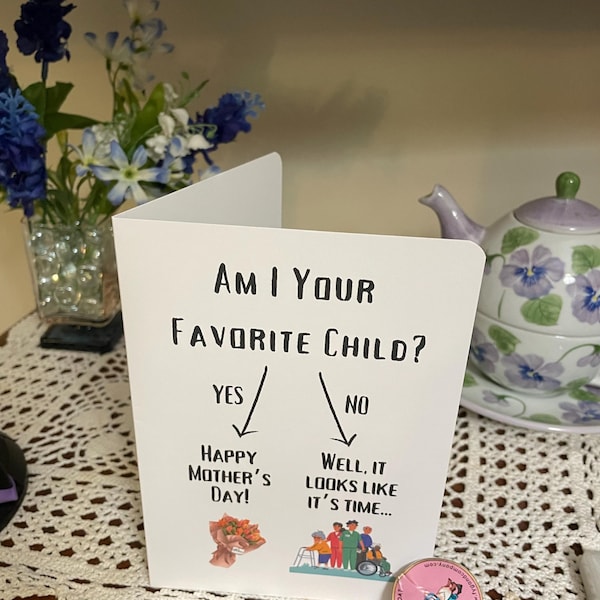 Am I Your Favorite Child?, Funny Mother's Day Card, Nursing Home Humor ...