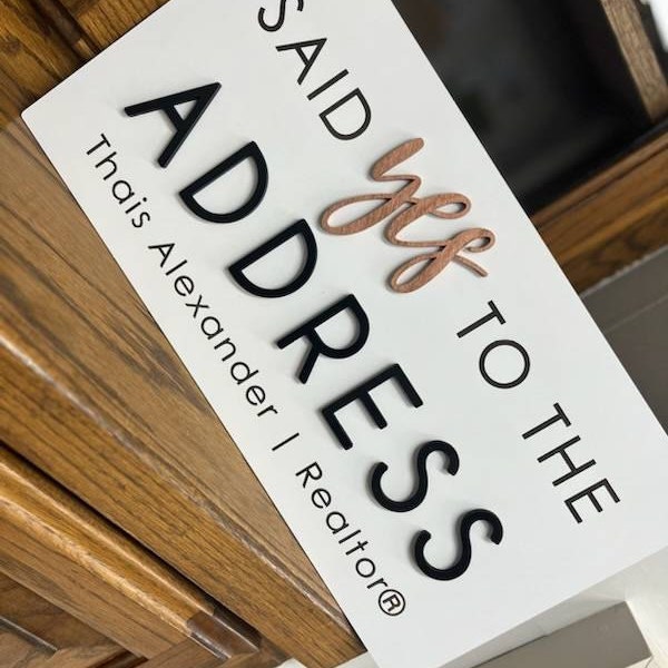 Personalized Said Yes to the Address Sign, Realtor Sign, Real Estate ...