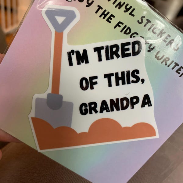 I’m Tired of This Grandpa Meme Vinyl Water Resistant Sticker - Etsy