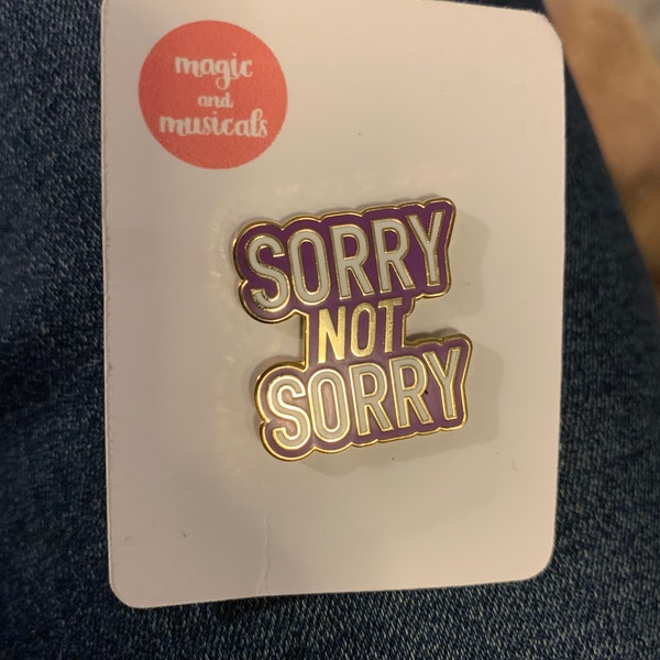 Six! Musical Inspired Hard Enamel Pin - "sorry Not Sorry" 1inch Musical ...