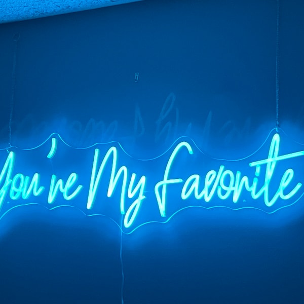 You Re My Favorite Custom Neon Sign Bedroom Neon Light Led Neon Sign ...