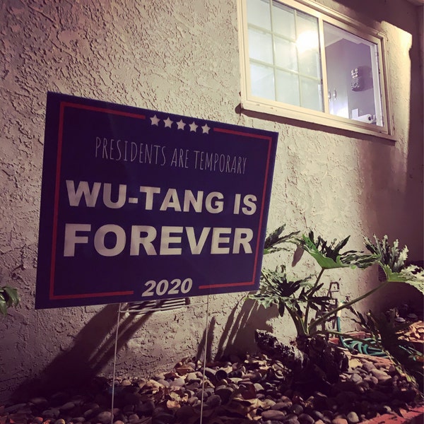 Presidents Are Temporary, Wu-tang is Forever Yard Sign With Stake ...