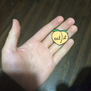 Eat It Peach Enamel Pin. Butts Lapel Pin. Fruit Enamel Pin. Cute Gifts ...