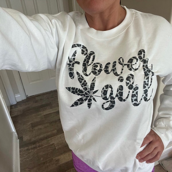 Flower Girl Sweatshirt, 420 Weed Sweatshirt, Cannabis Shirt, Weed Shirt, Marijuana, Marijuana ...