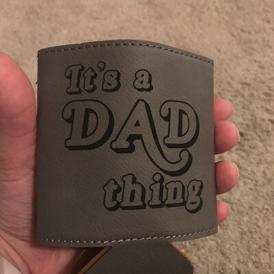 It's A Dad Thing Leather Beer Can Cooler. Dad Gift. New Dad Beer Gift ...