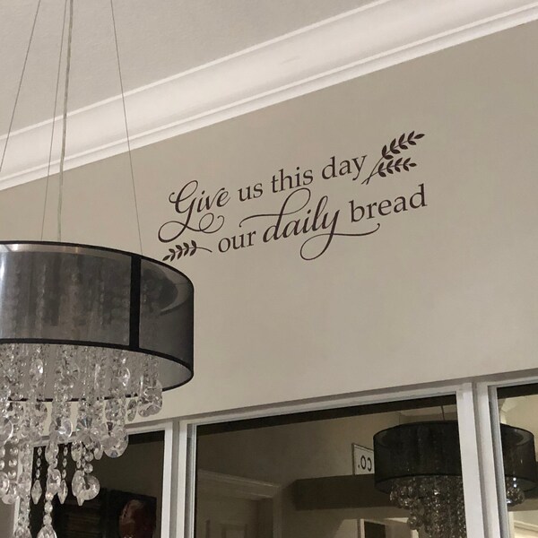 Give Us This Day Our Daily Bread Decal | Dining Room or Kitchen Decor ...