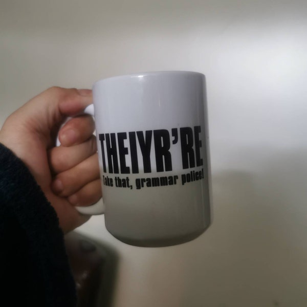 THEIYR'RE Take That, Grammar Police! ~ Funny Grammar Coffee Mug, They ...