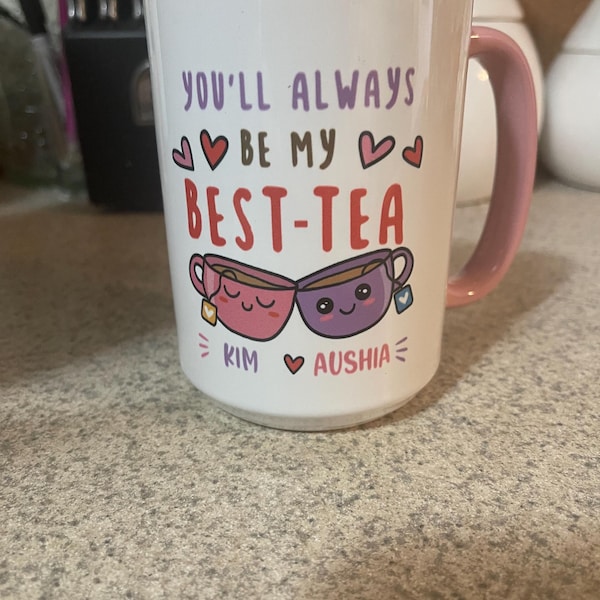 Personalized You'll Always Be My Best-tea Best Friend Mug, Custom Name ...