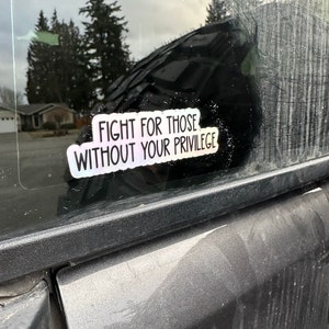 Fight for Those Without Your Privilege Stickers, Equal Rights Stickers ...