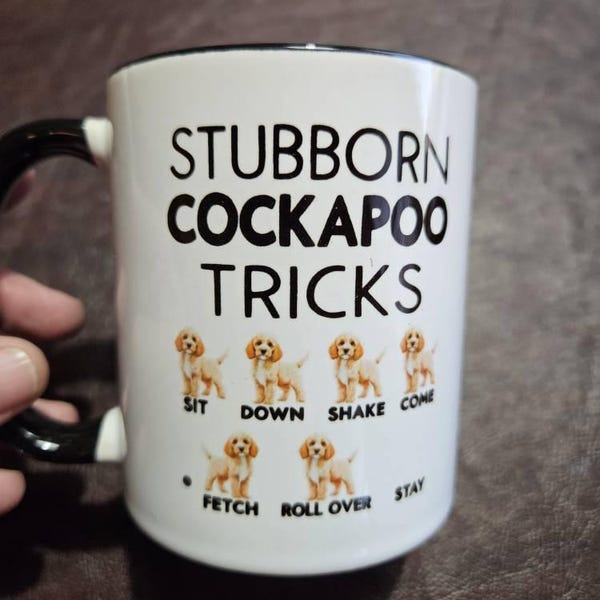 Stubborn Cockapoo Tricks Mug, Funny Cockerpoo Mug, Pet Cockapoo Dog ...