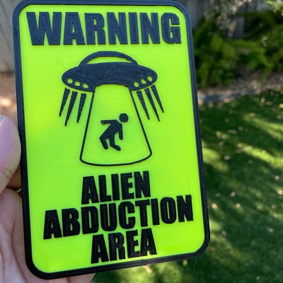 Alien Sign WARNING Sign Alien Warning Sign Alien Abduction Area Aliens ...